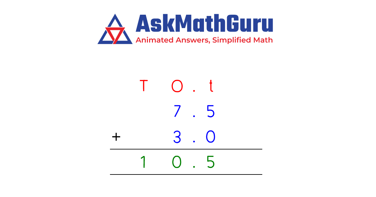 What is sum of 7.5 and 3 | Decimal number addition | AskMathGuru
