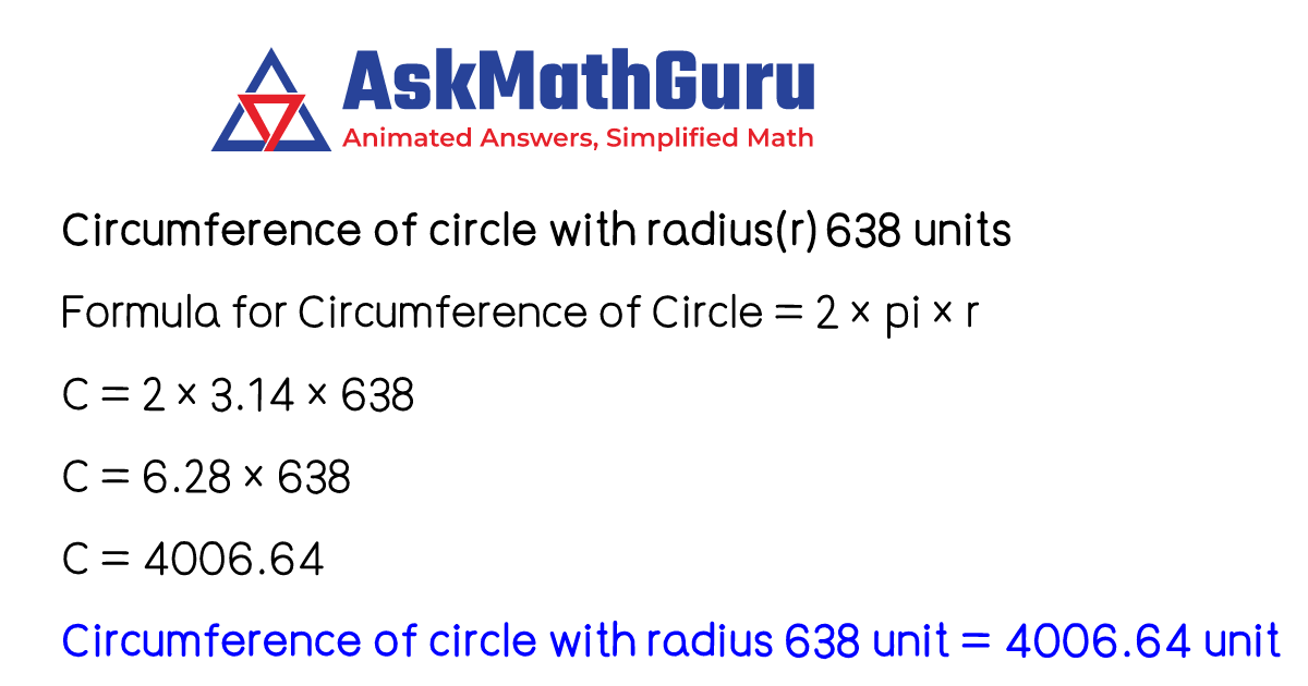 What is circumference of circle with radius 638 units