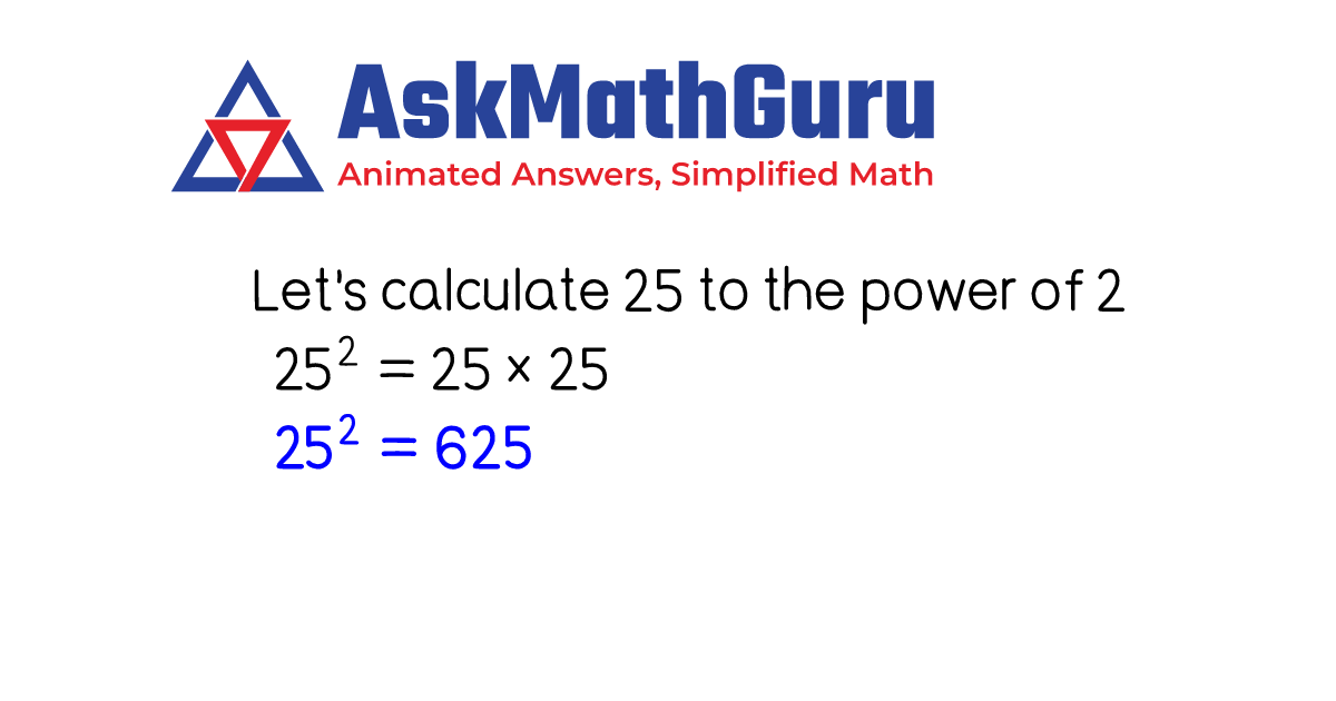 What is 25 to power of 2 | Exponent Rules, Meaning & Examples