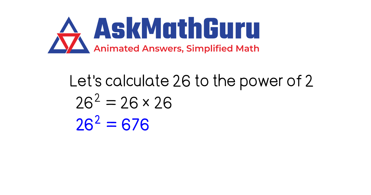 What is 26 to power of 2 | Exponent Rules, Meaning & Examples