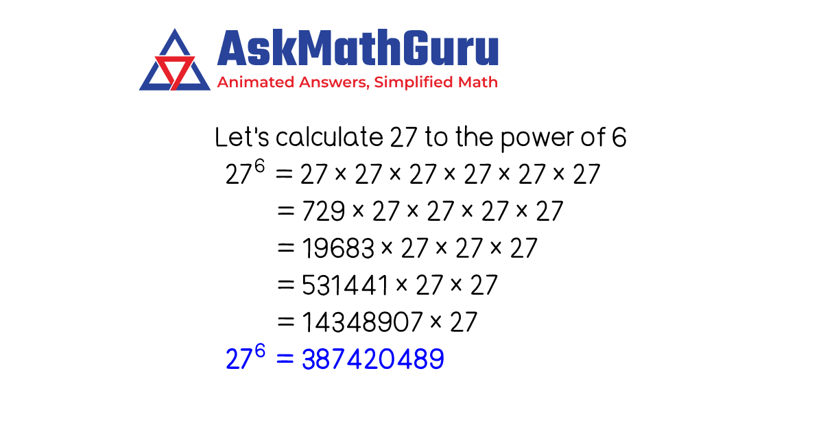 What is 27 to power of 6 | Math Exponent and Power - Meaning, Examples
