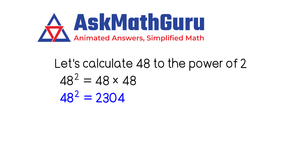 What is 48 to power of 2 | Exponent Rules, Meaning & Examples