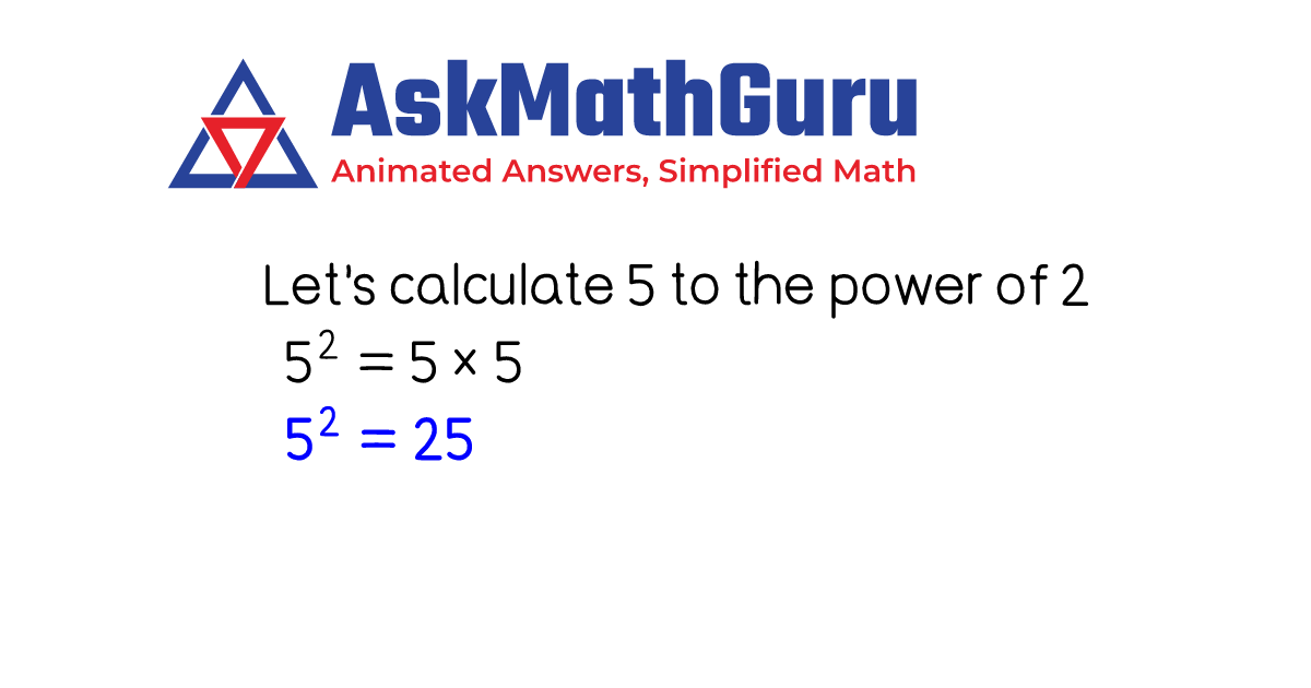What is 5 to power of 2 | Exponent Rules, Meaning & Examples