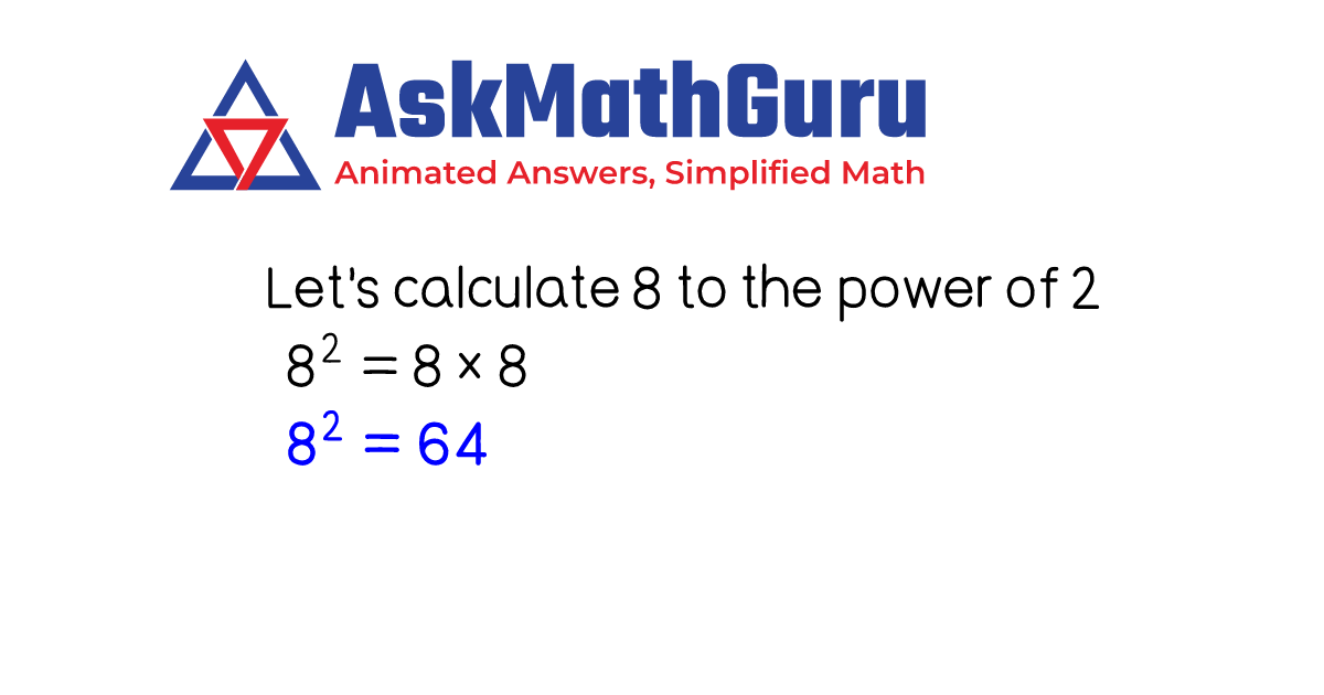 What is 8 to power of 2 | Exponent Rules, Meaning & Examples
