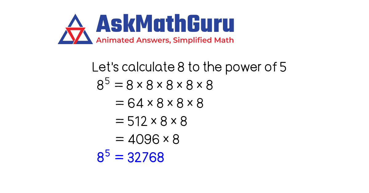 What is 8 to power of 5 | Math Exponent and Power - Meaning, Examples
