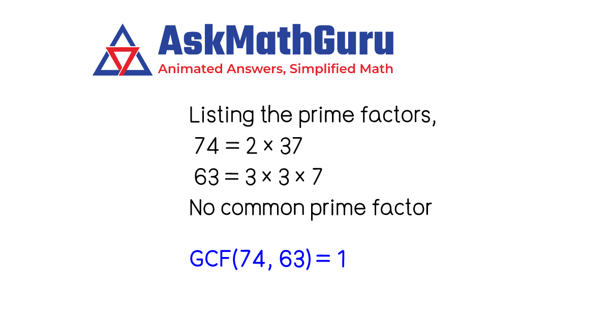 What is the GCF of 74 and 63 | GCD, HCF | prime, common factors