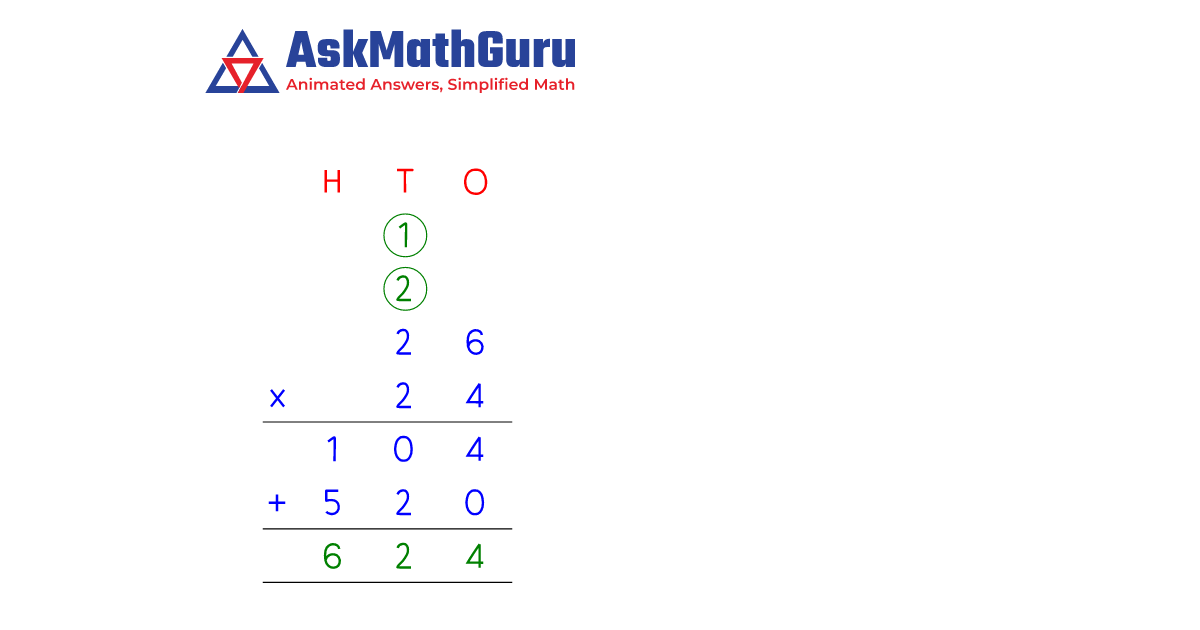 What is 26 multiply by 24 | Long Multiplication Method