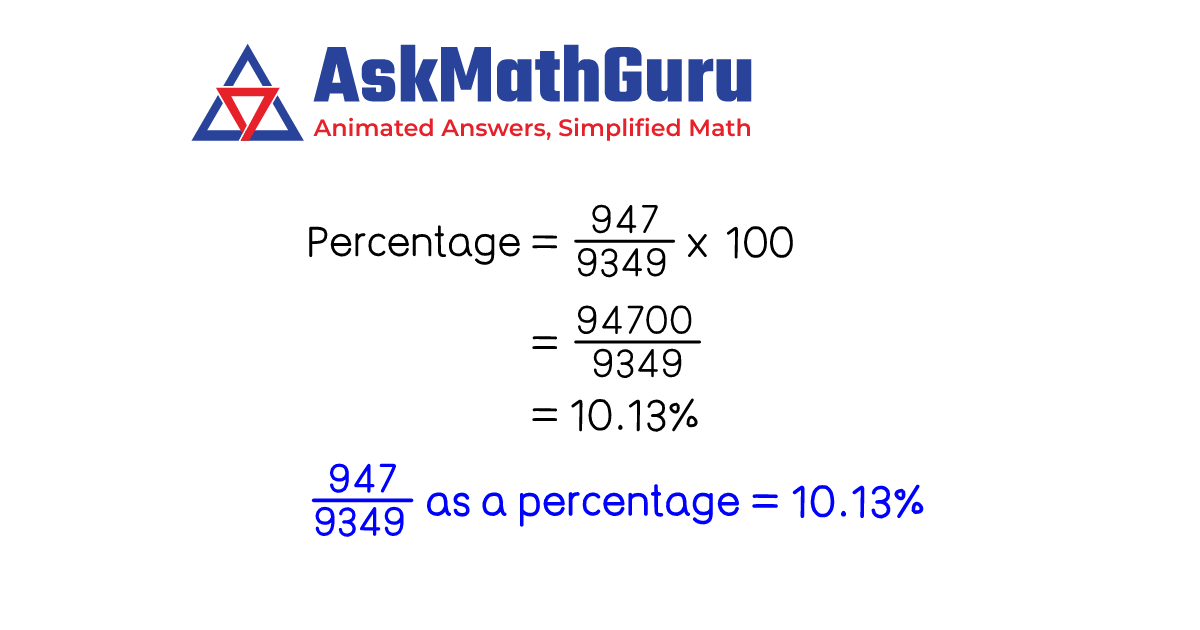 What is 947/9349 as percent | Formula & Step-by-Step Calculation